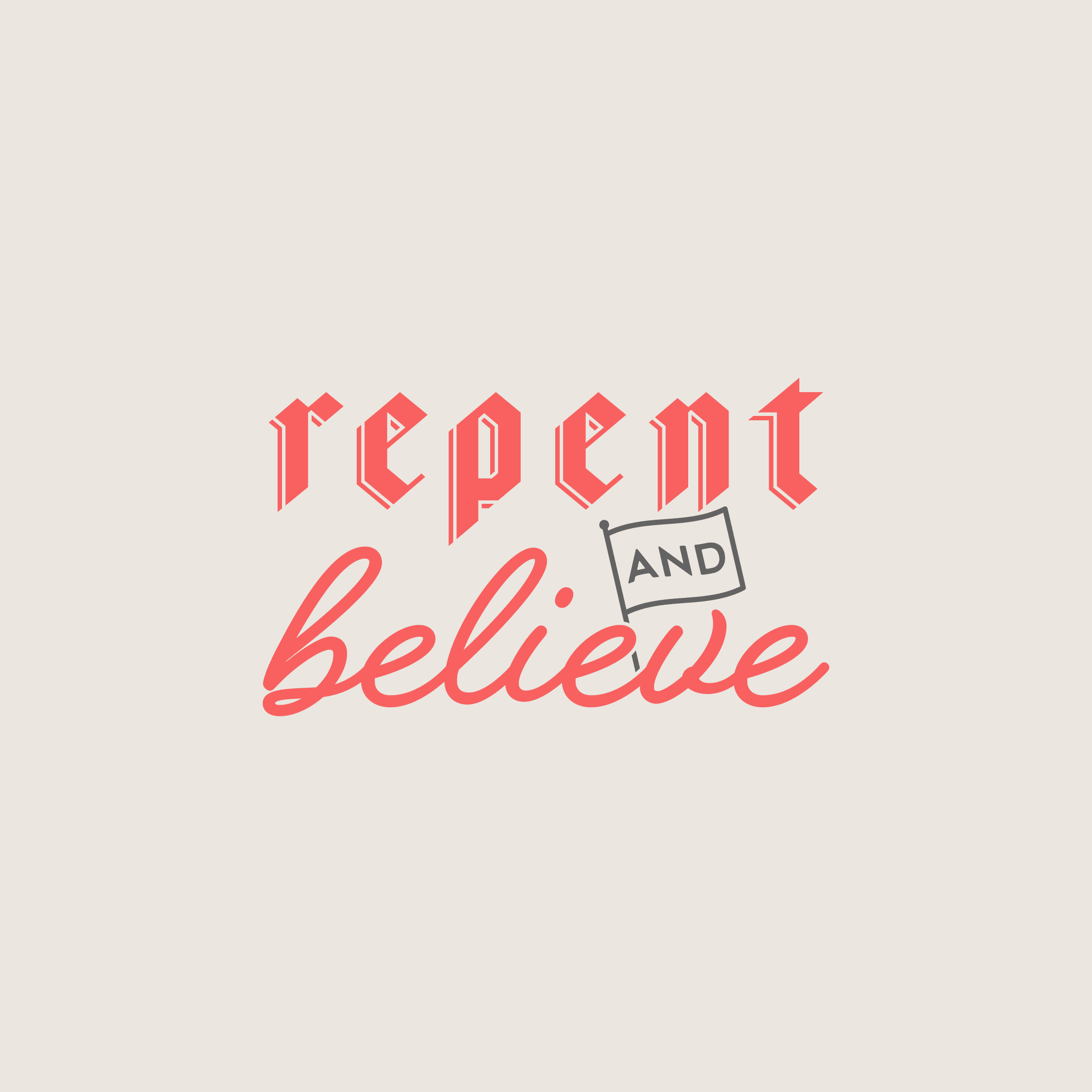 Repent and Believe – Christendom Designs